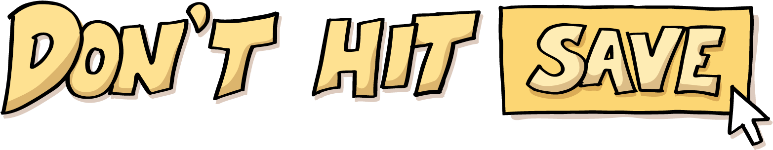 Don't Hit Save Clipart - Large Size Png Image - PikPng