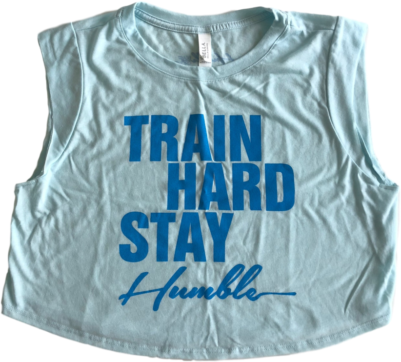 Train Hard Stay Humble Ladies Cropped Tee Clipart - Large Size Png ...