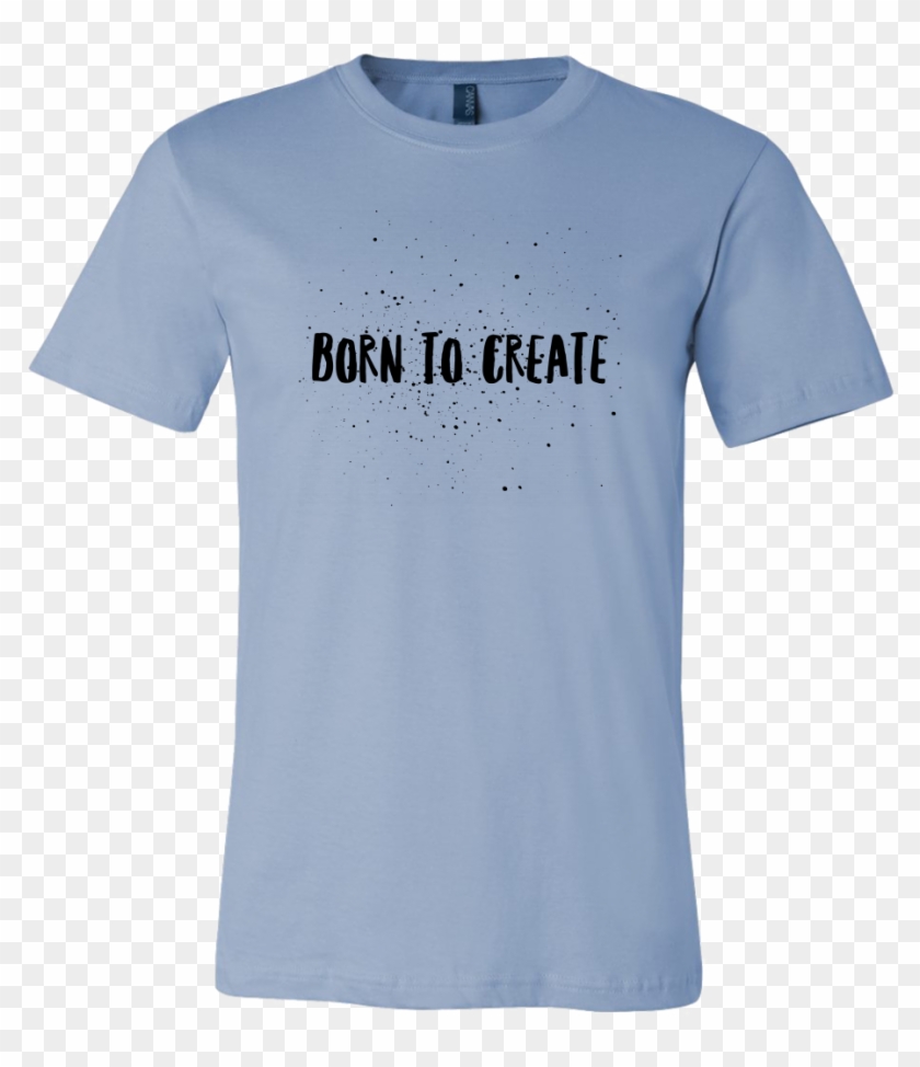 Born To Create Paint Splatter - Shirt Clipart (#1134986) - PikPng