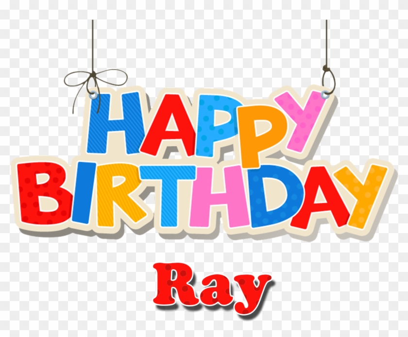 Happy Birthday Ray Png Clipart (#1875591) - PikPng